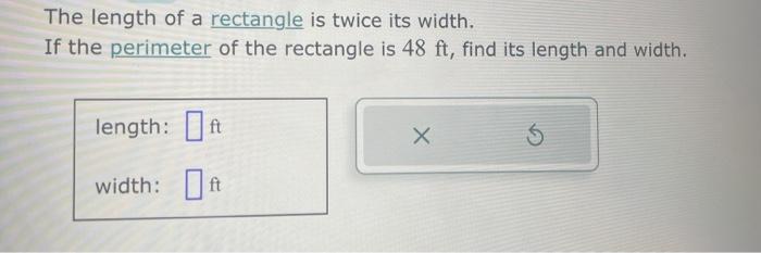 Solved The length of a rectangle is twice its width. If the | Chegg.com