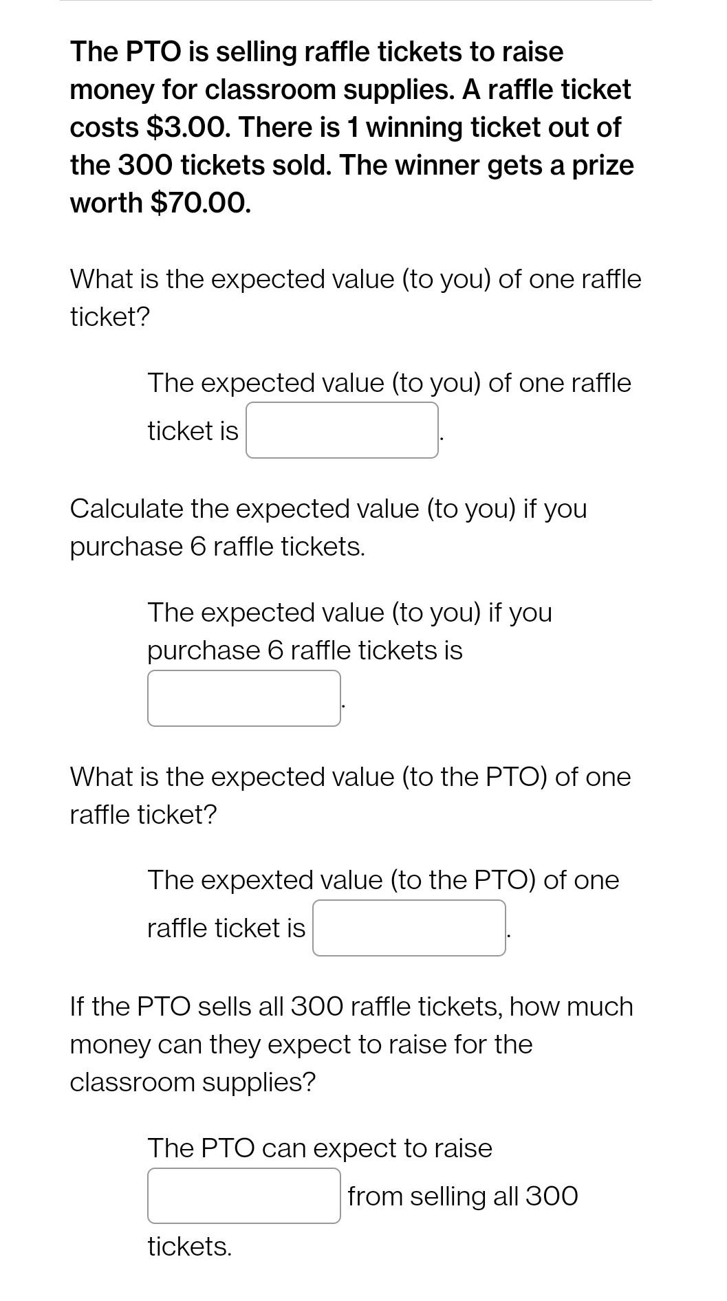 Solved The PTO is selling raffle tickets to raise money for | Chegg.com