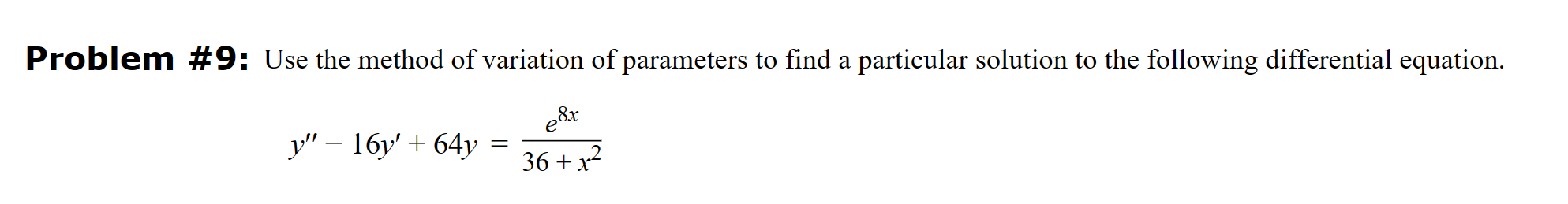 Solved Problem #9: Use the method of variation of parameters | Chegg.com