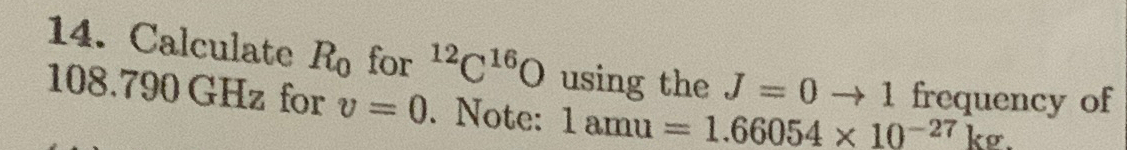 Solved Calculate R0 ﻿for ?12C16O ﻿using the J=0→1 ﻿frequency | Chegg.com