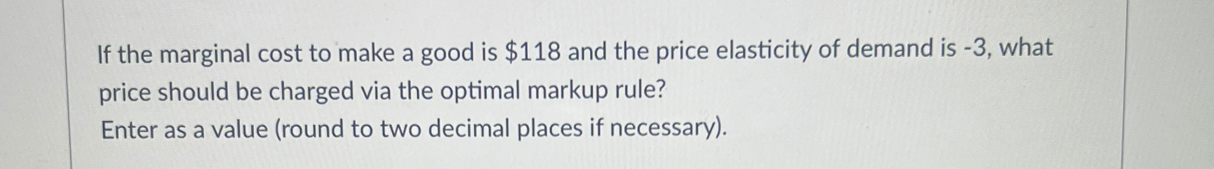 Solved If the marginal cost to make a good is $118 ﻿and the | Chegg.com