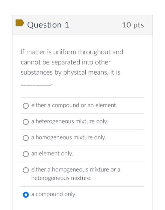 Solved If matter is uniform throughout and cannot be | Chegg.com