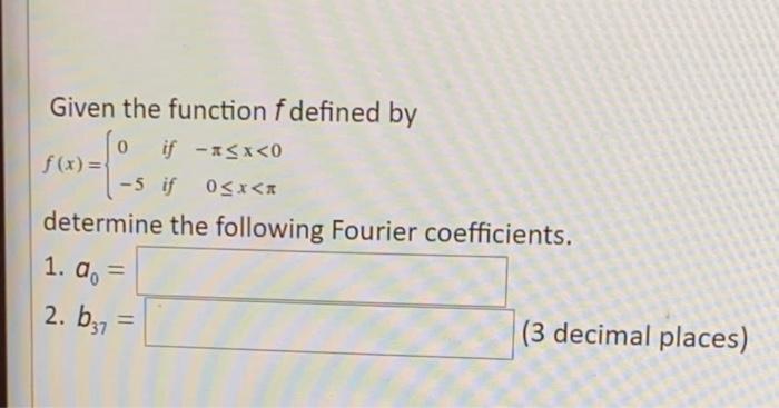 Solved Given the function f defined by f(x)={0−5 if if | Chegg.com