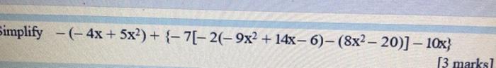 Solved Simplify -(- 4x + 5x2)+{-7[-2(-9x2 + 14x-6)–(8x2 – | Chegg.com