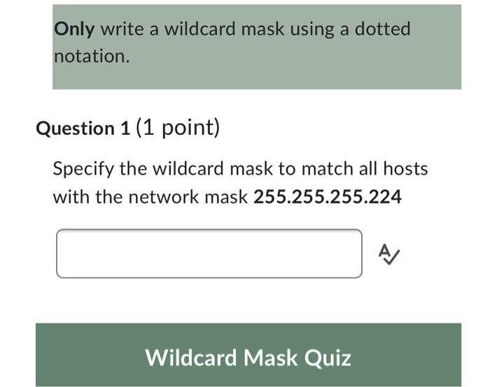 Solved Only write a wildcard mask using a dotted notation. | Chegg.com