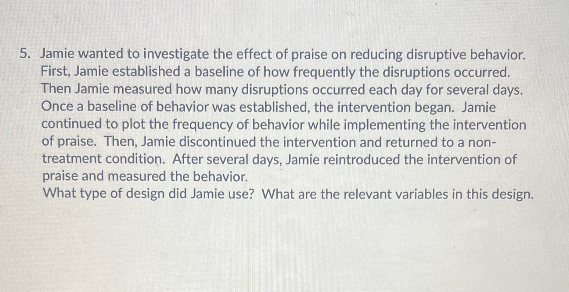 Solved Jamie wanted to investigate the effect of praise on | Chegg.com