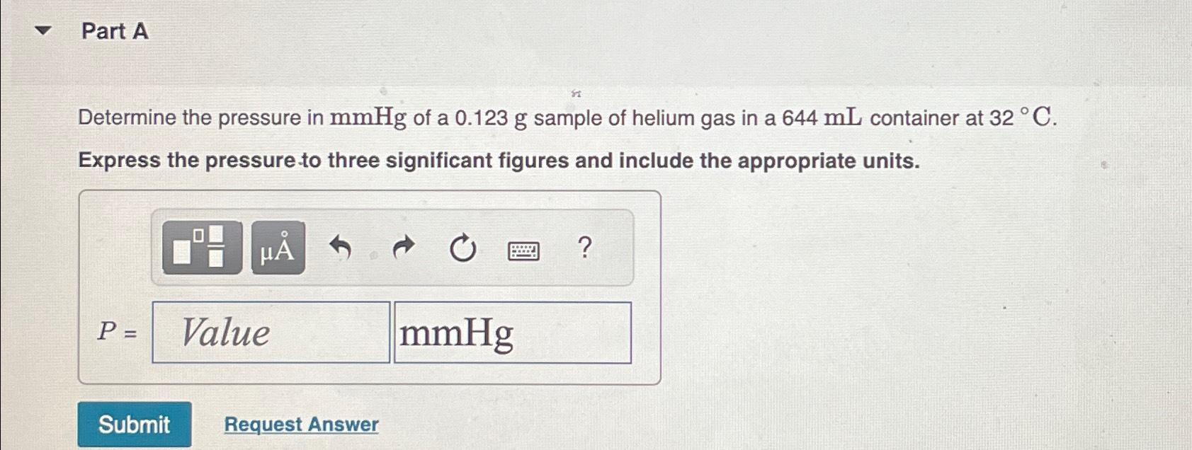 Solved Part ADetermine the pressure in mmHg ﻿of a 0.123g | Chegg.com