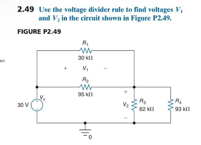 Solved 2.49 Use the voltage divider rule to find voltages V1 | Chegg.com