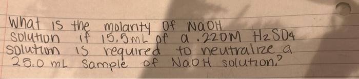 Solved What is the molarity of NaOH solution if 15.5 mL of | Chegg.com