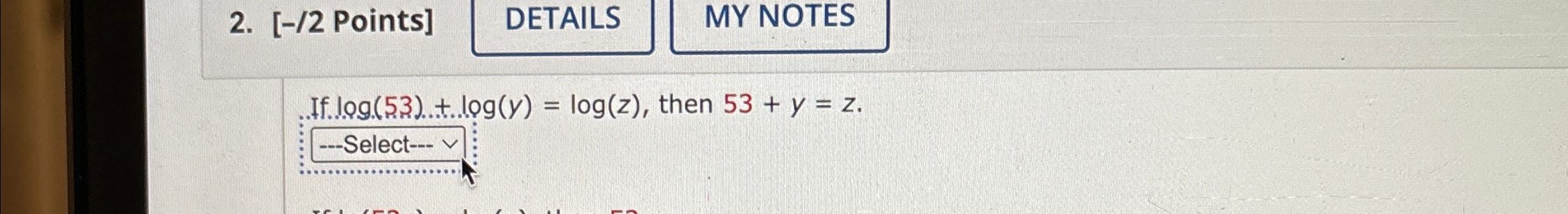 Solved true or falseif log(53)+log(y)=log(z), ﻿then 53+y=z | Chegg.com