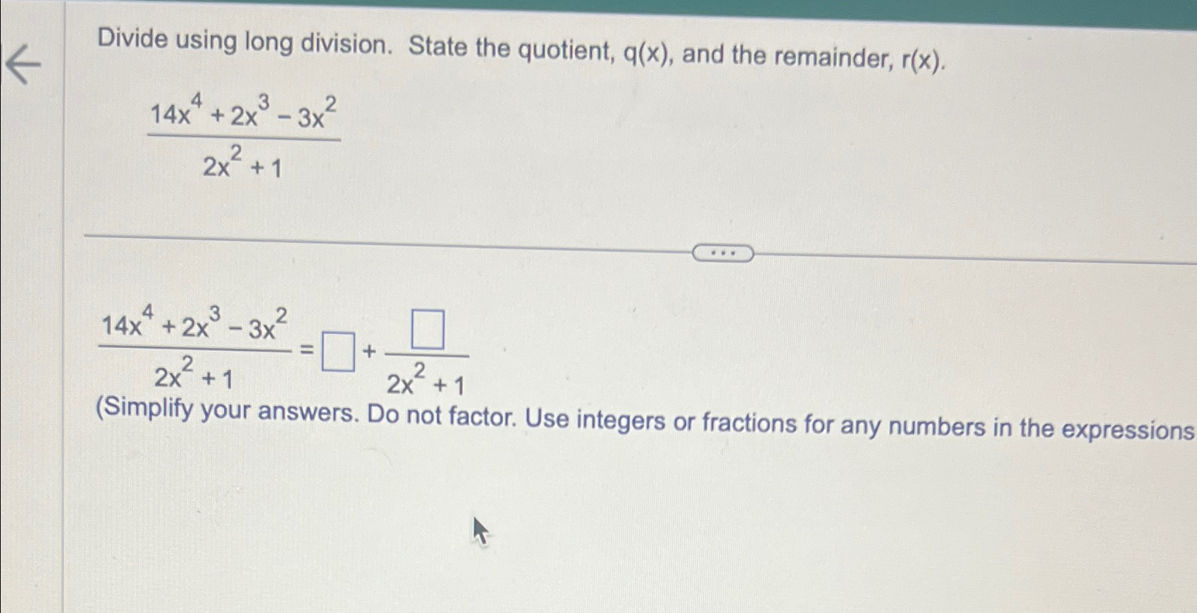 Solved Divide using long division. State the quotient, q(x), | Chegg.com