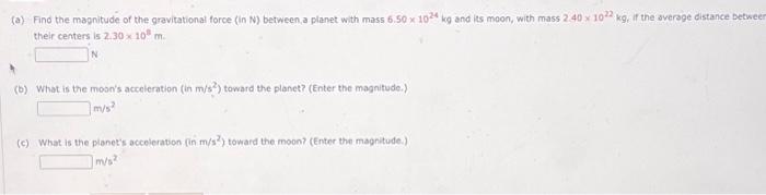 Solved (a) Find the magnitude of the gravitational force (in | Chegg.com