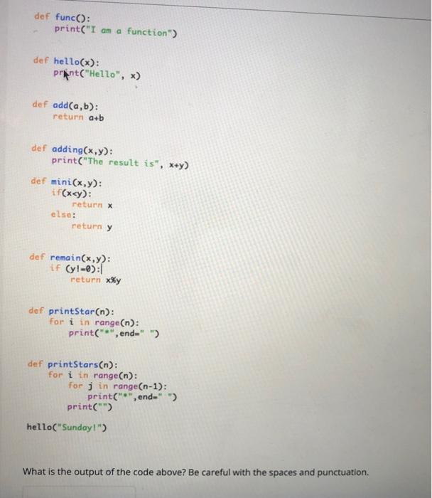 Solved def func(): print("I am a function") def hello(x): | Chegg.com