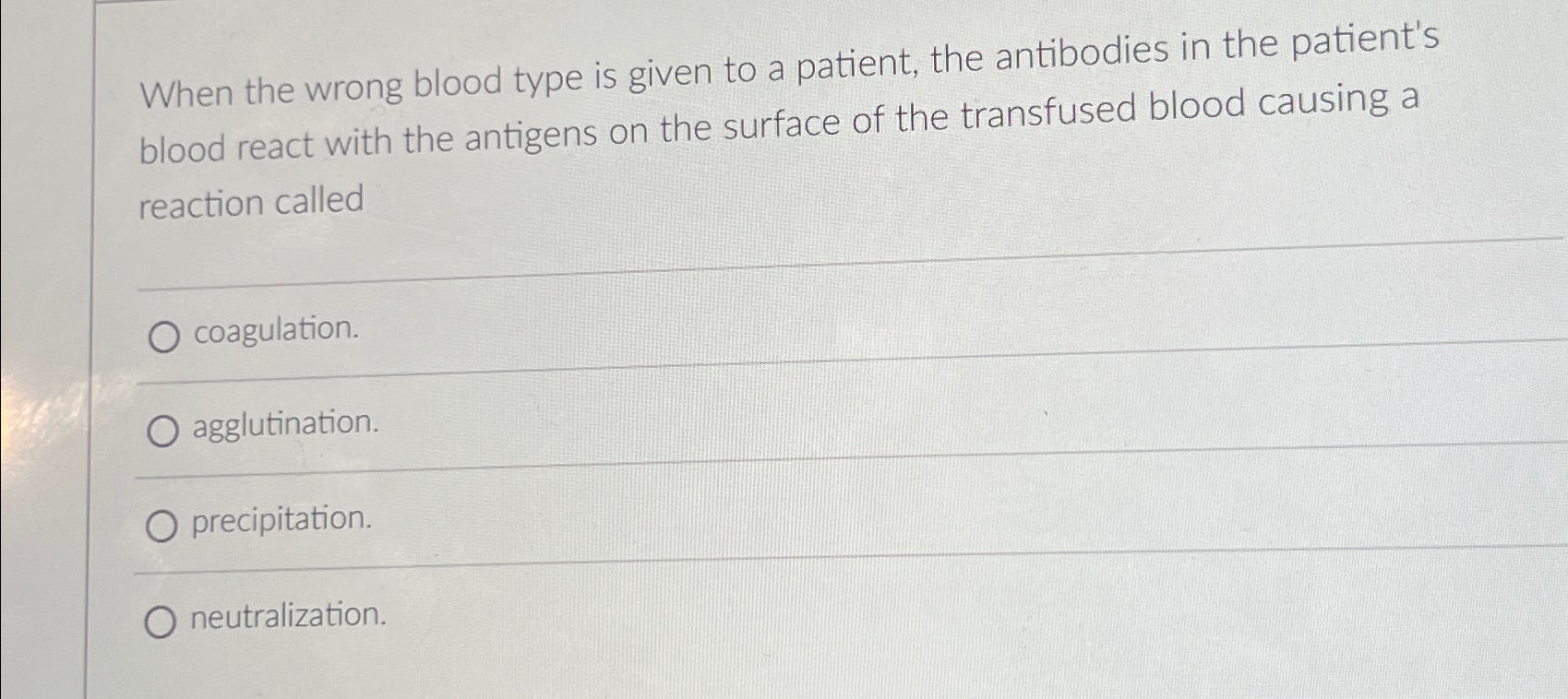 Solved When the wrong blood type is given to a patient, the | Chegg.com