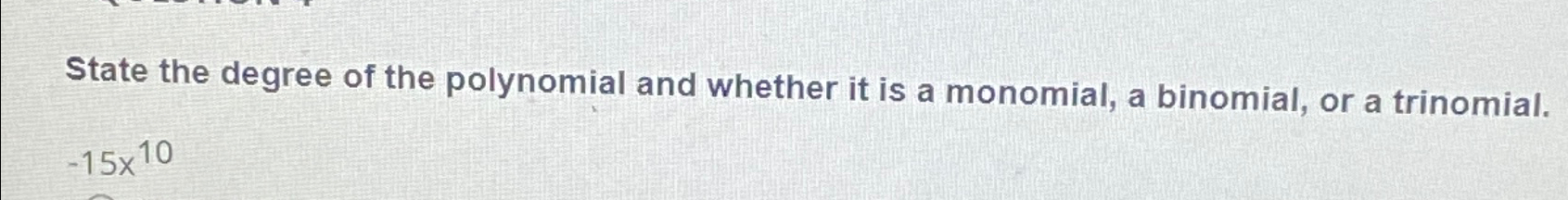 Solved State the degree of the polynomial and whether it is | Chegg.com