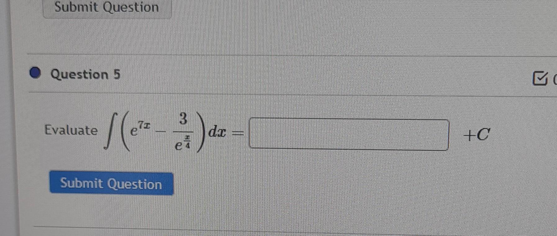 Solved Evaluate ∫(e7x−e4x3)dx= | Chegg.com