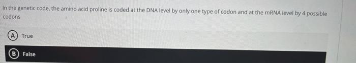 Solved In the genetic code, the amino acid proline is coded | Chegg.com