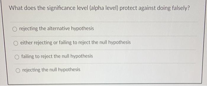 Solved What does the significance level (alpha level) | Chegg.com