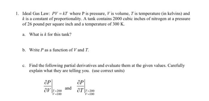 Solved 1. Ideal Gas Law: PV=kT where P is pressure, V is | Chegg.com