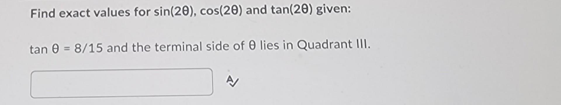Solved Find exact values for sin(2θ),cos(2θ) and tan(2θ) | Chegg.com