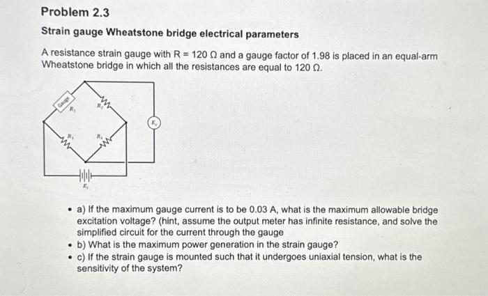 Solved Strain gauge Wheatstone bridge electrical parameters | Chegg.com