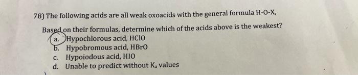 Solved 78) The following acids are all weak oxoacids with | Chegg.com