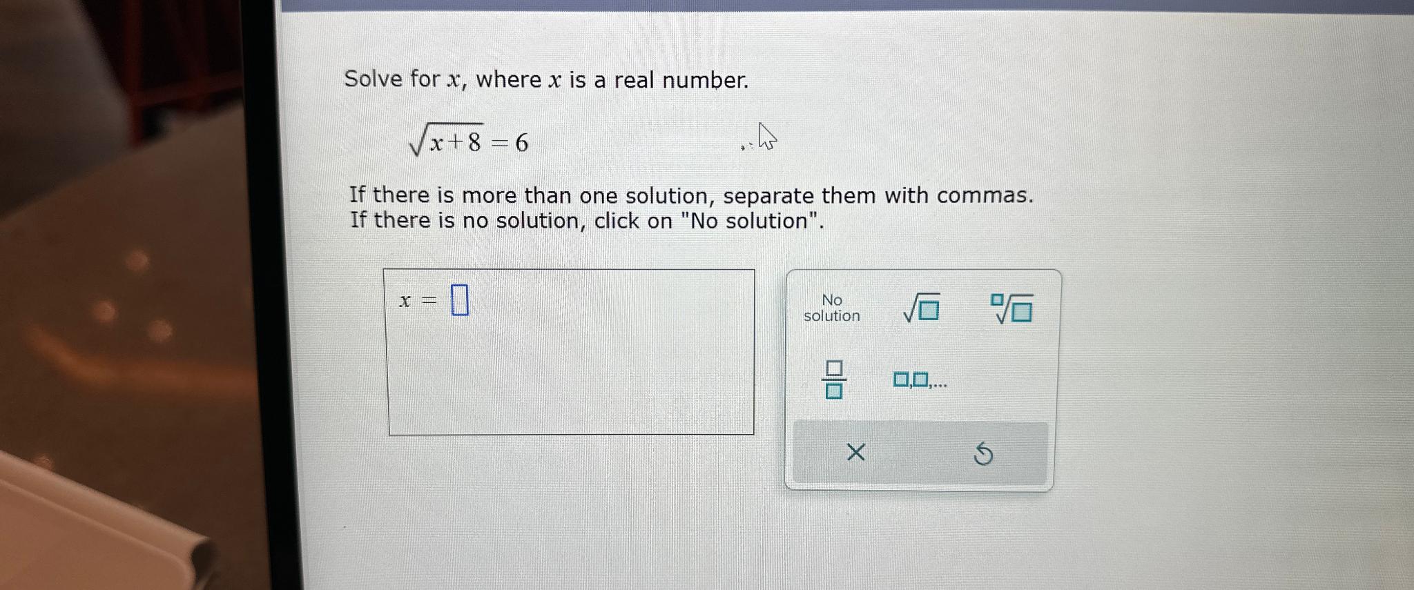 Solved Solve for x, ﻿where x ﻿is a real number.x+82=6If | Chegg.com