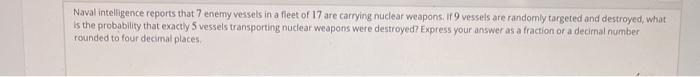 Solved Naval intelligence reports that 7 enemy vessels in a | Chegg.com