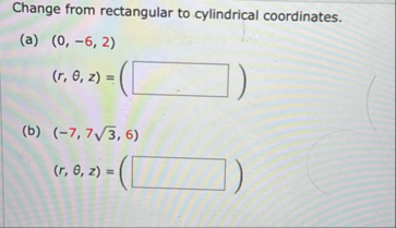 Solved Change from rectangular to cylindrical | Chegg.com