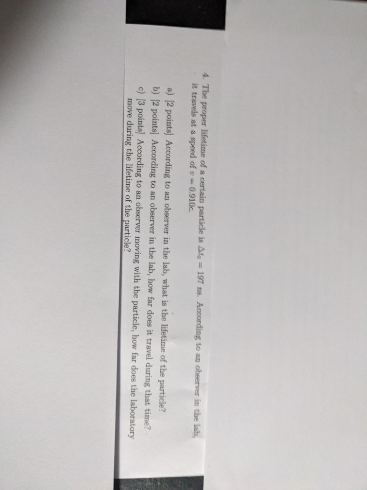 Solved 4. The proper lifetime of a certain particle is At, = | Chegg.com