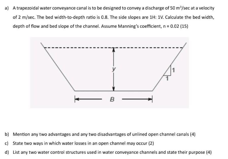 Solved a) A trapezoidal water conveyance canal is to be | Chegg.com