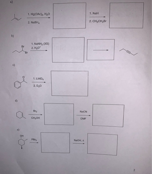 Solved 1. Hg(OAC)2, H20 1. Nah 2. NaBH4 2. CH3CH2Br Br 1. | Chegg.com