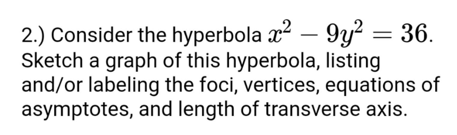 Solved 2.) Consider the hyperbola x2 – 9y2 9y2 = 36. Sketch | Chegg.com