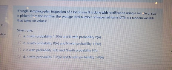 Solved If single sampling-plan inspection of a lot of size N | Chegg.com