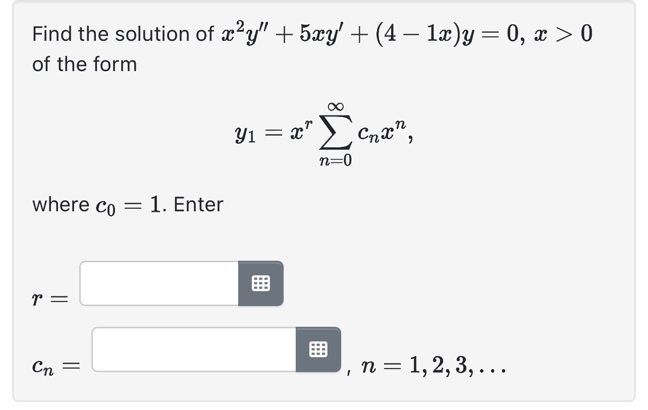 Solved Find the solution of x2y''+5xy'+(4-1x)y=0,x>0 ﻿of the | Chegg.com