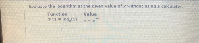Solved Evaluate the logarithm at the given value of x | Chegg.com