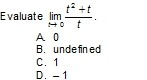Solved ma Evaluate lim 0 t А о B. undefined C. 1 D. - 1 | Chegg.com