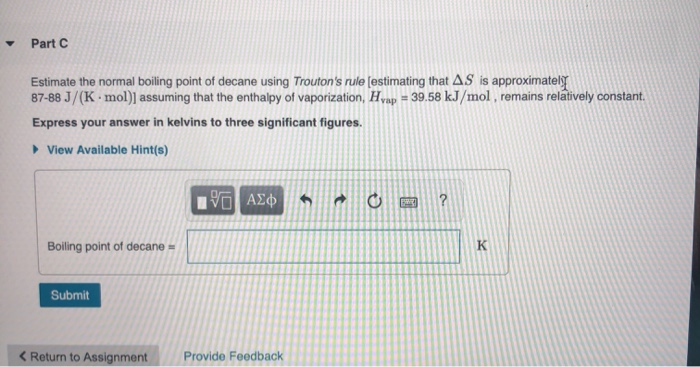 Solved Part C Estimate the normal boiling point of decane | Chegg.com