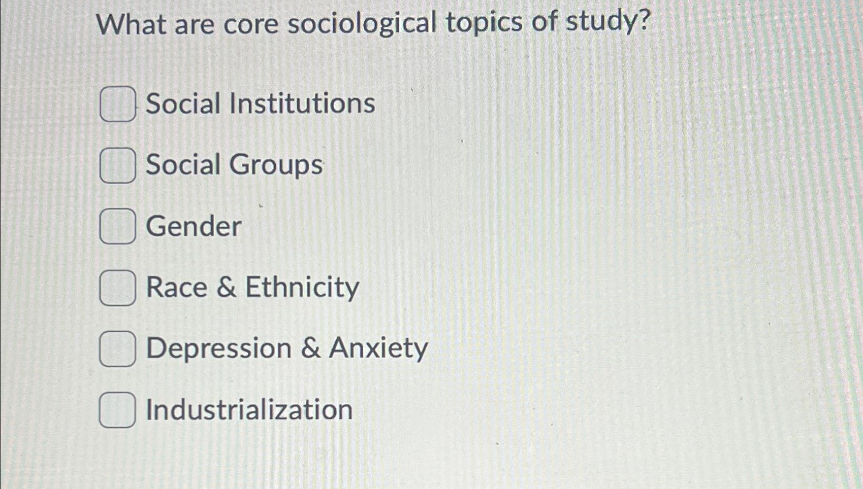 Solved What are core sociological topics of study?Social | Chegg.com