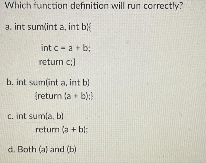 Solved Which function definition will run correctly? a. int | Chegg.com