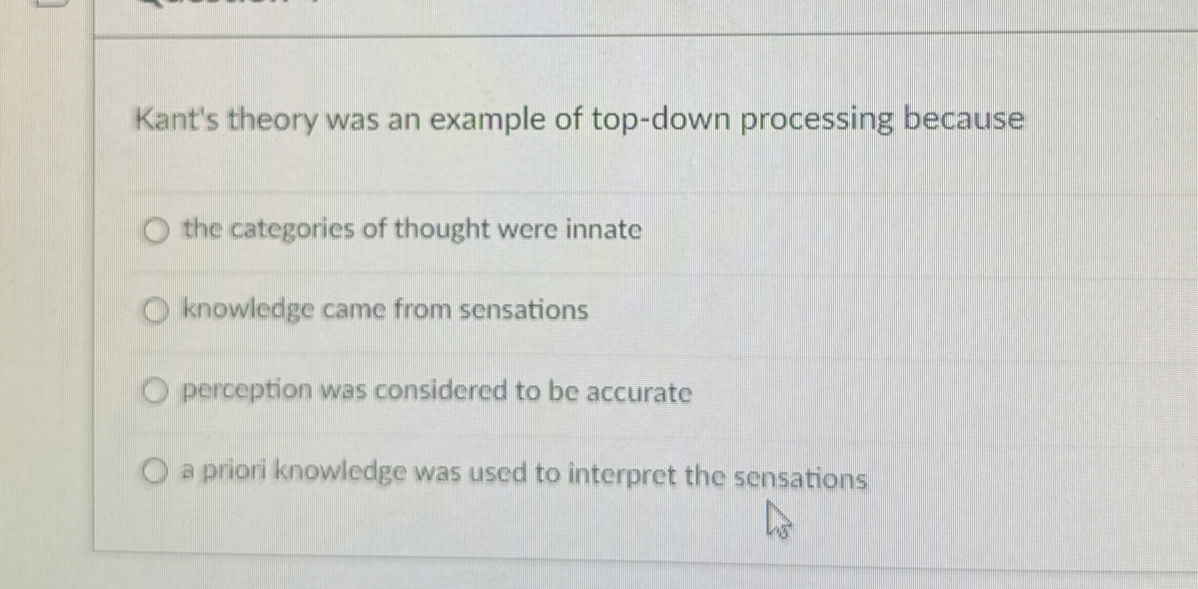 Solved Kant's theory was an example of top-down processing | Chegg.com