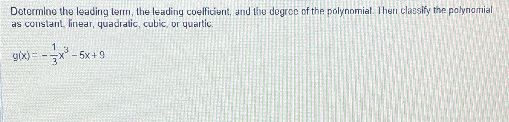 Solved Determine the leading term, the leading coefficient, | Chegg.com