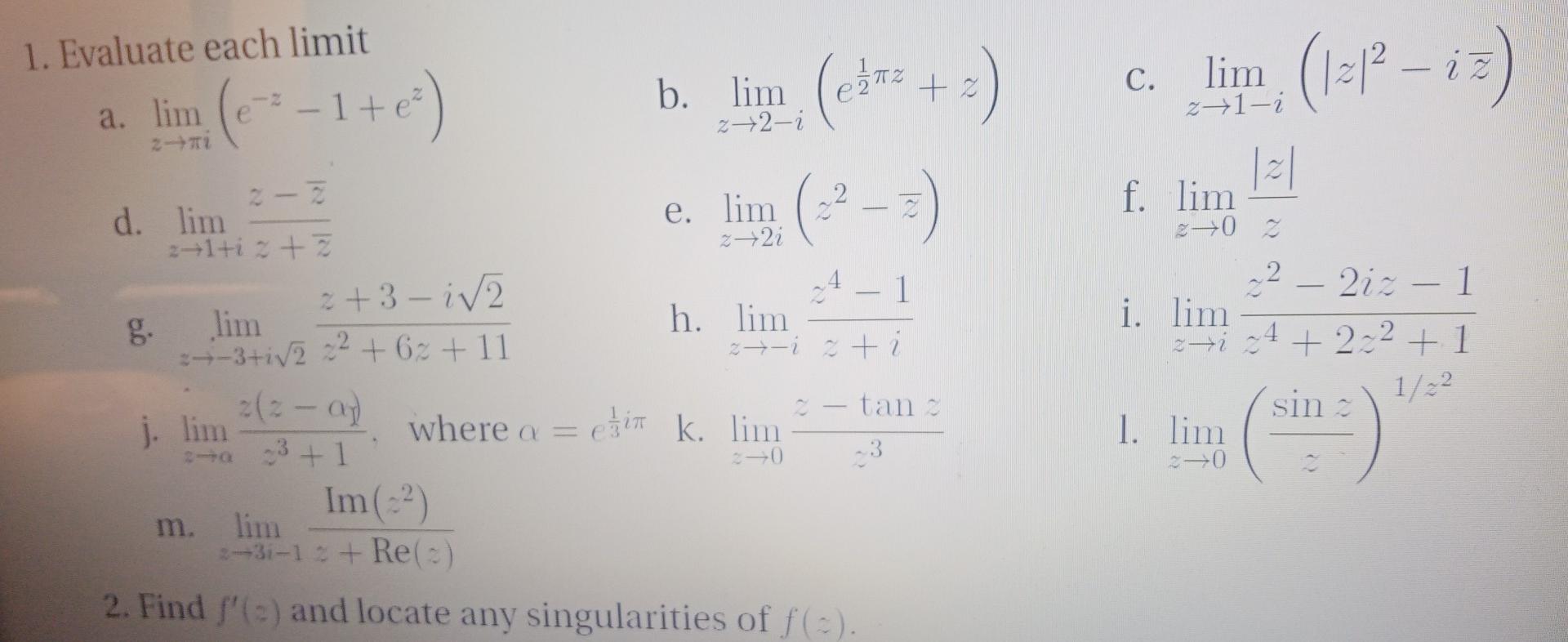 Solved 1. Evaluate each limit a. limz→πi(e−z−1+ez) b. | Chegg.com