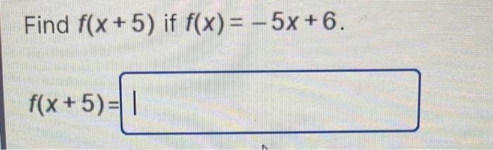 Solved f(x)=−5x+6 | Chegg.com