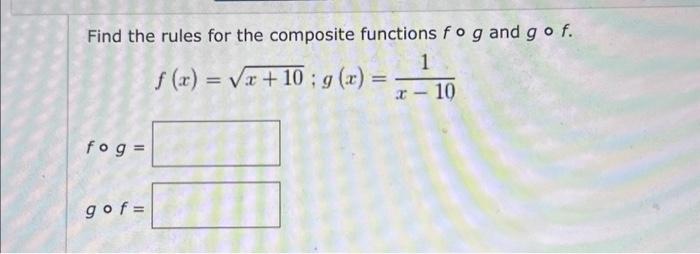 Solved Find the rules for the composite functions fo g and | Chegg.com