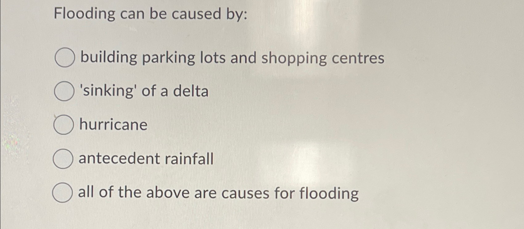 Solved Flooding can be caused by:building parking lots and | Chegg.com