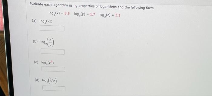 Solved Evaluate each logarithm using properties of | Chegg.com