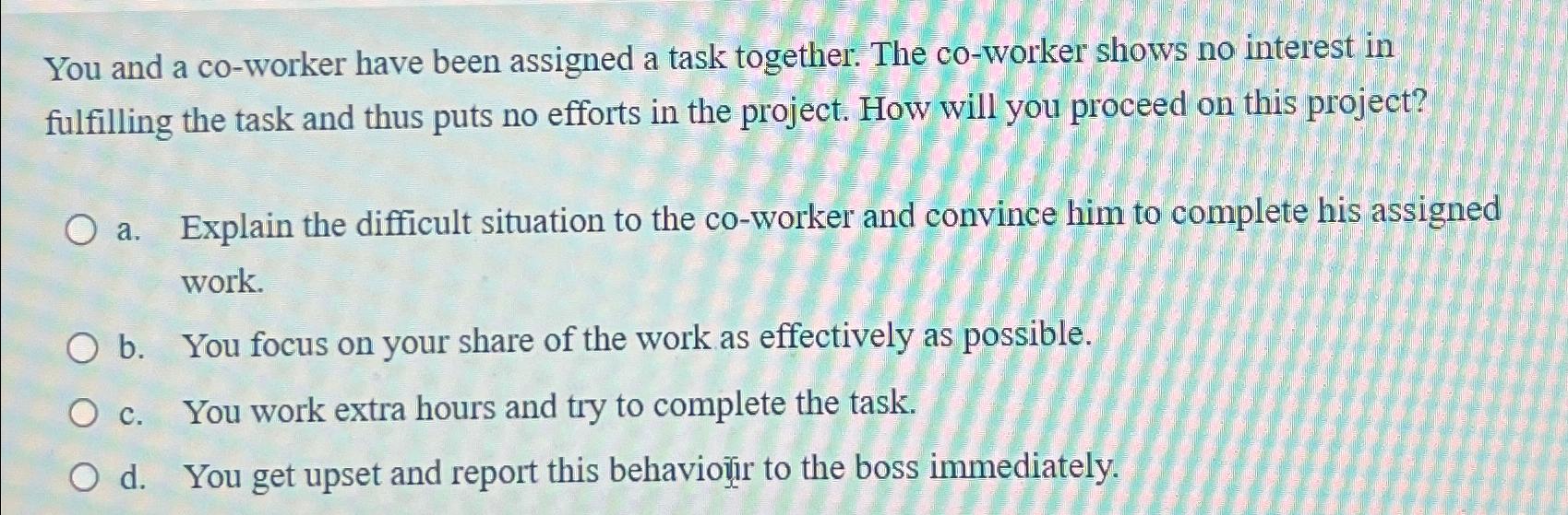 Solved You and a co-worker have been assigned a task | Chegg.com