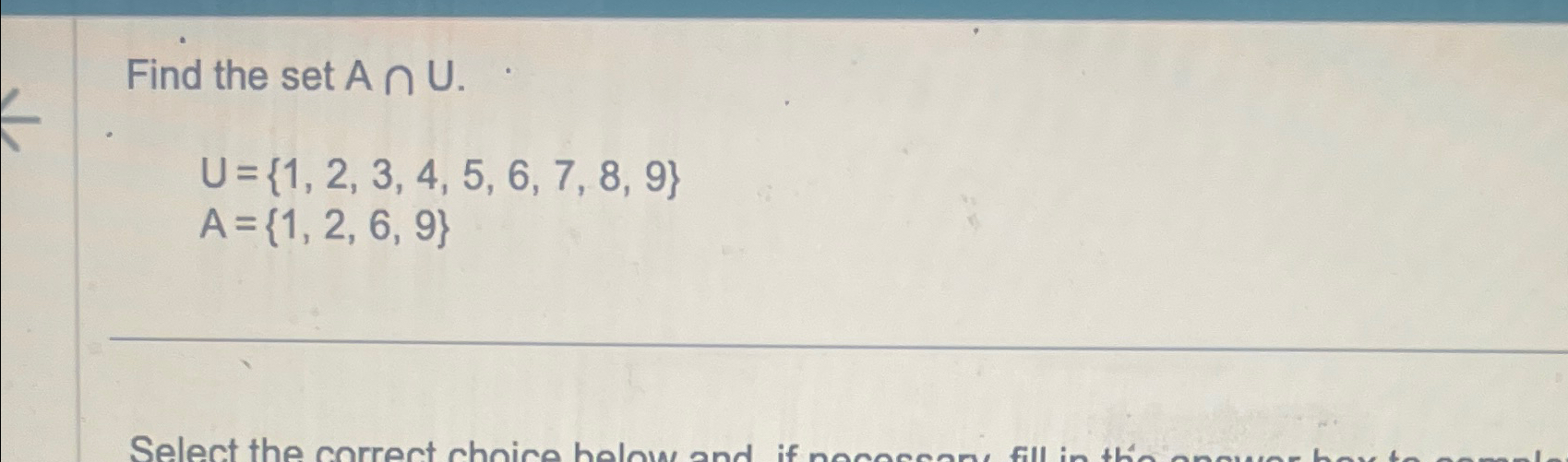 Solved Find the set A∩U.U={1,2,3,4,5,6,7,8,9}A={1,2,6,9} | Chegg.com