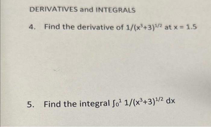 Solved DERIVATIVES and INTEGRALS 4. Find the derivative of | Chegg.com